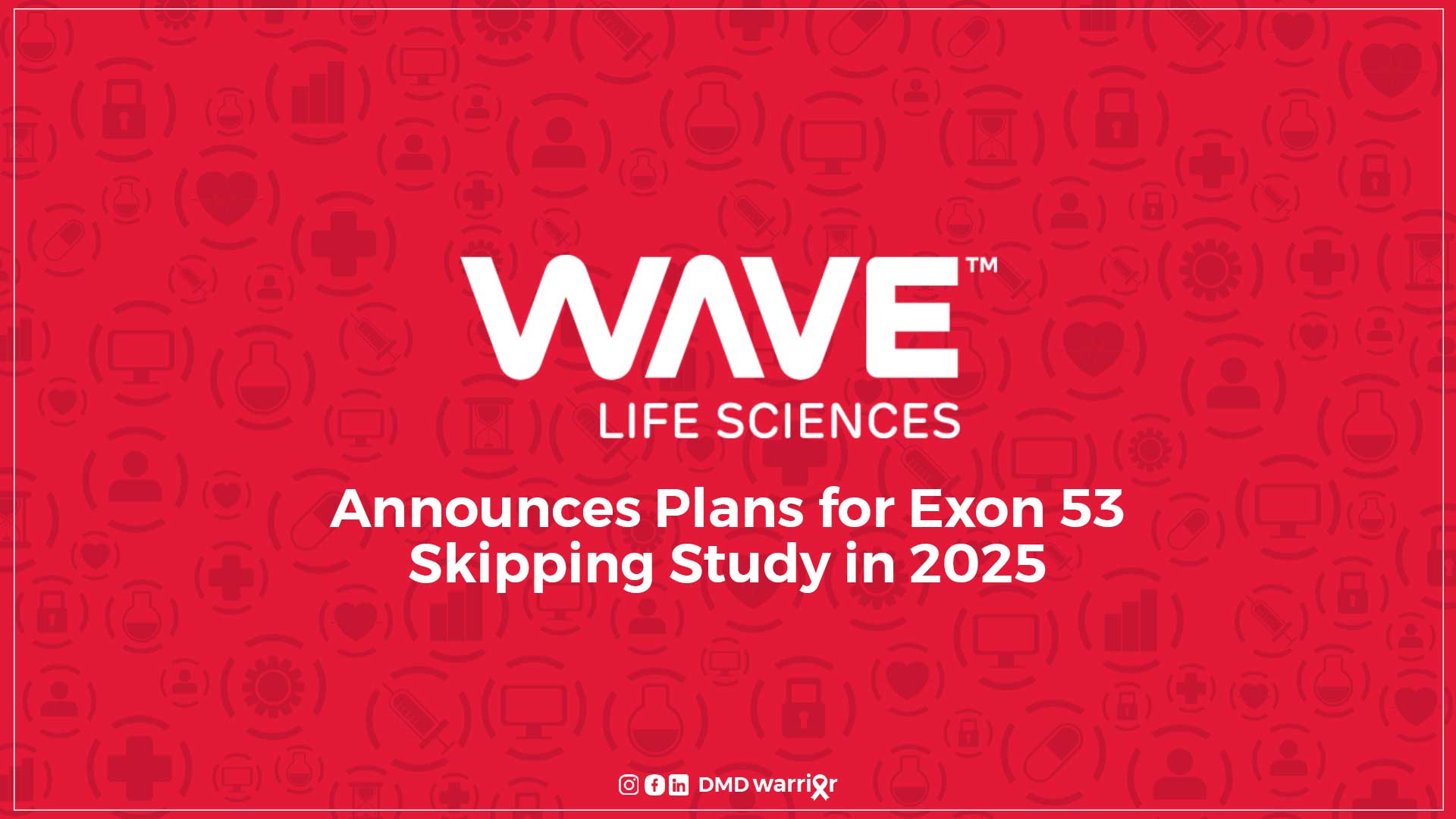 Wave Life Sciences, 2025'te Exon 53 Atlama Çalışması Planlarını Duyurdu ...