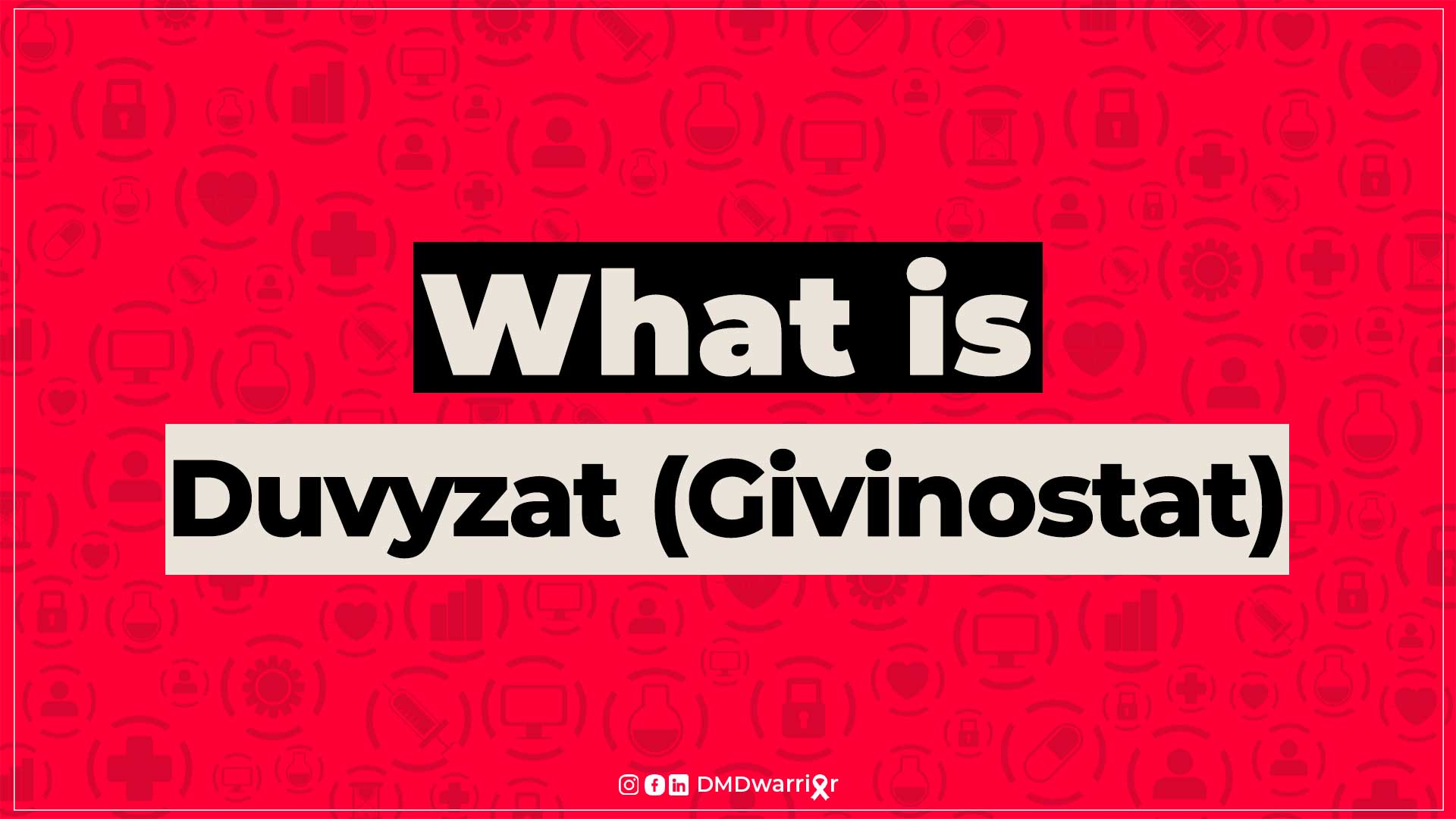 Duvyzat (Givinostat): 10 Things You Want to Know About Drug - DMD Warrior