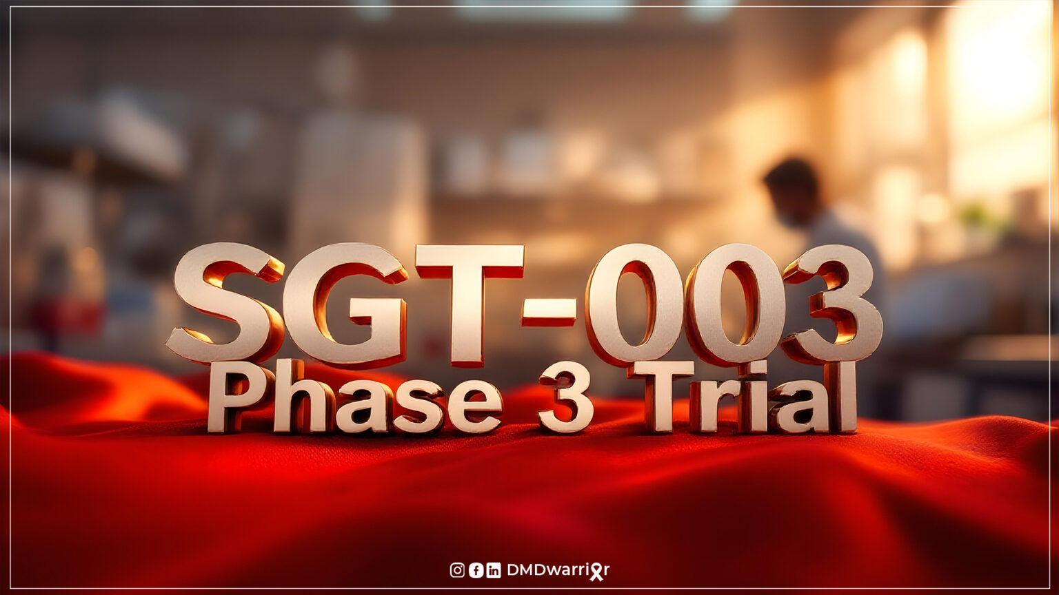 Phase 3 Clinical Trial of SGT-003 Gene Therapy to Begin - DMD Warrior